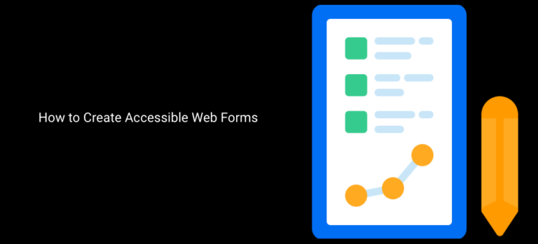 Creating Accessible Web Forms: A Key to Inclusive Web Experience
