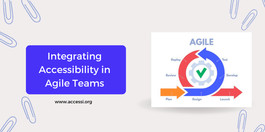 How to Integrate Accessibility in Agile Development Processes